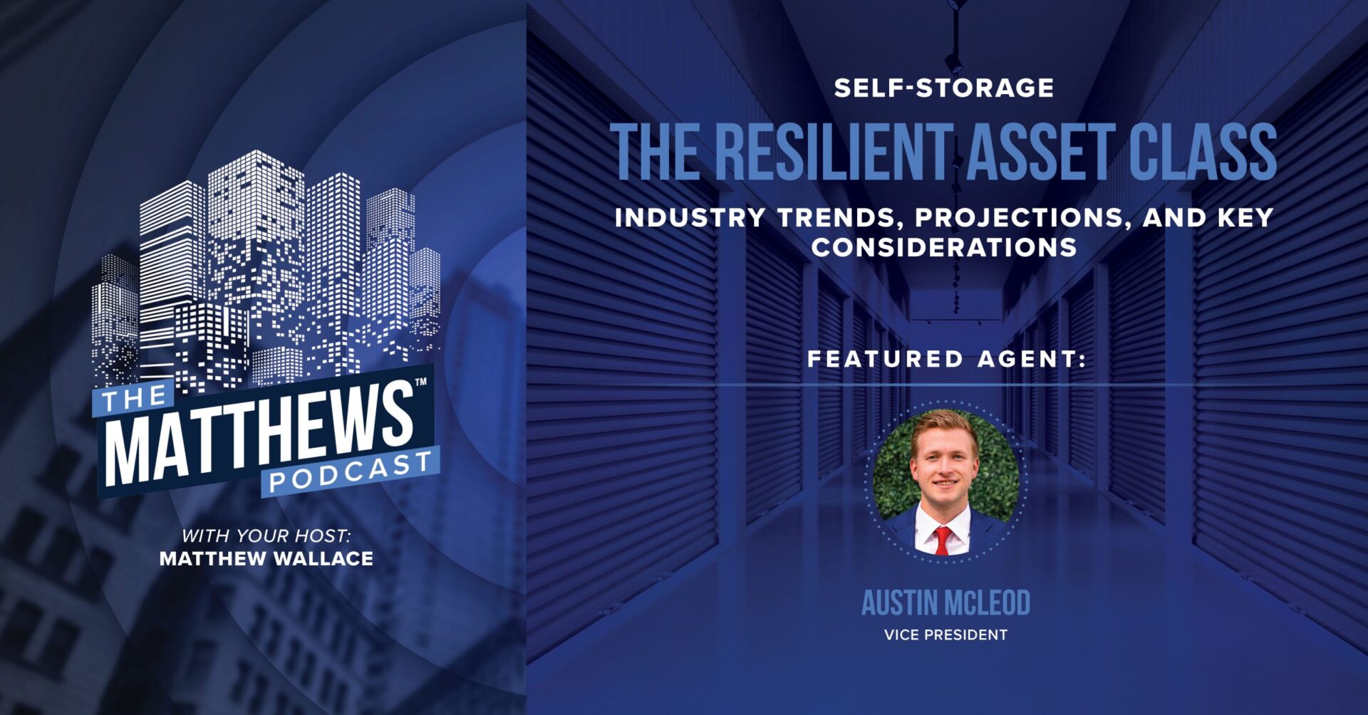THE MATTHEWS PODCAST – #12 – SELF-STORAGE: THE RESILIENT ASSET CLASS ...